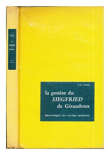 ALB R S, REN MARILL (1920-) La gen se du Siegfried de Jean Giraudoux ...