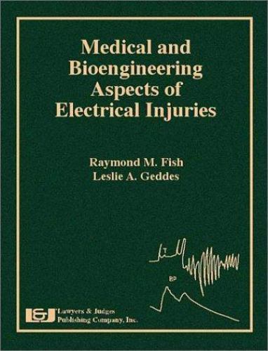 Electrical Injuries : Medical and Bioengineering Aspects by L. A. Geddes, Raymond M. Fish and C ...