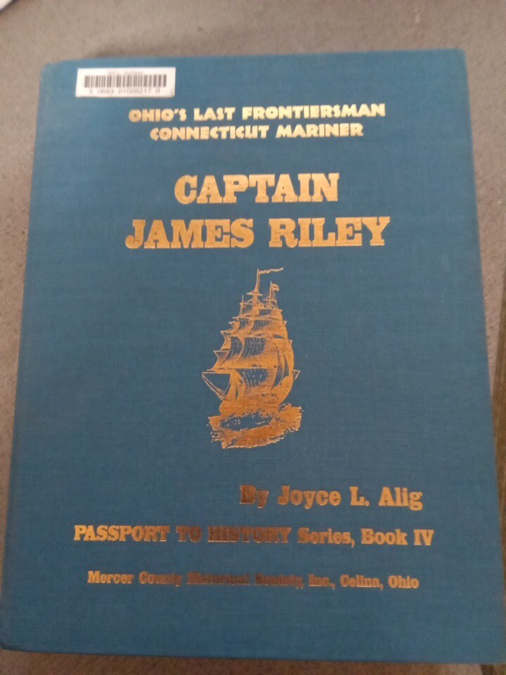 Ohio's Last Frontiersman Connecticut Mariner Captain James Riley by ...