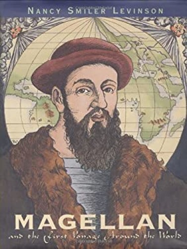 Magellan : And the First Voyage Around the World Nancy Smiler Lev ...