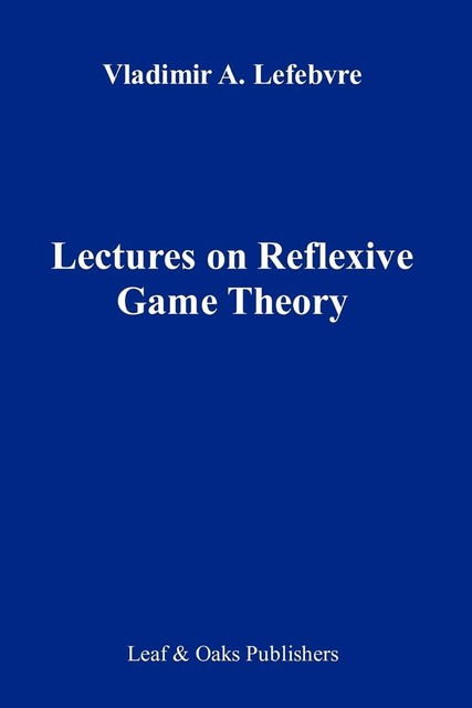 Lectures On The Reflexive Games Theory von Vladimir Lefebvre (2010 ...