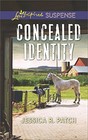 CONCEALED IDENTITY (LOVE INSPIRED SUSPENSE) By Jessica R. Patch *Mint ...