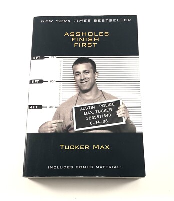Assholes Finish First by Tucker Max (2011, 1st Edition, Paperback) 9781439198698 | eBay