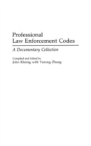 Professional Law Enforcement Codes : A Documentary Collection by Yurong ...