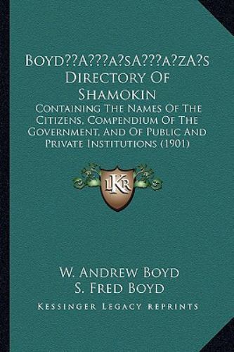 Boyda¢Â,¬Â,¢S Directory of Shamokin : Containing the Names of the ...