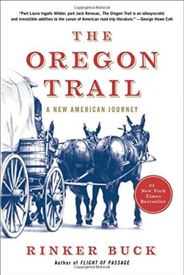 The Oregon Trail: A New American Journey by Buck, Rinker (hardcover ...