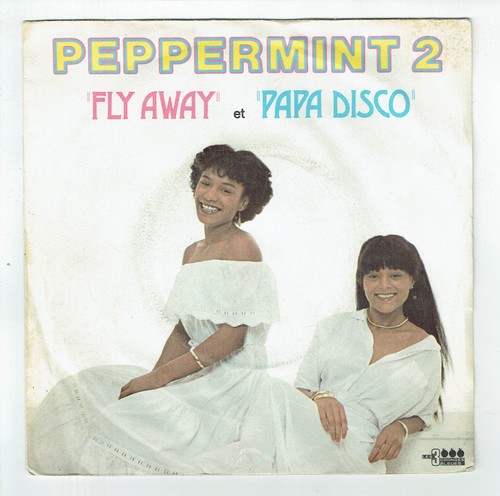 PEPPERMINT 2 Vinyle 45T 7" FLY AWAY - PAPA DISCO - LES 3 ORANGES BLEUES ...