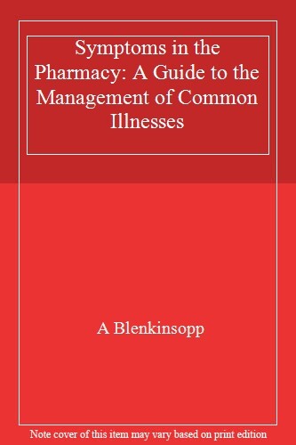 Symptoms in the Pharmacy: A Guide to the Management of Common Illnesses ...