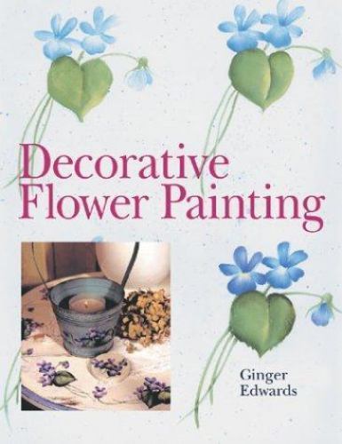 Decorative Flower Painting by Ginger Edwards 9781402708015| eBay