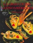 La Gran Cocina Latinoamericana Paso a Paso/the Great Latin American ...