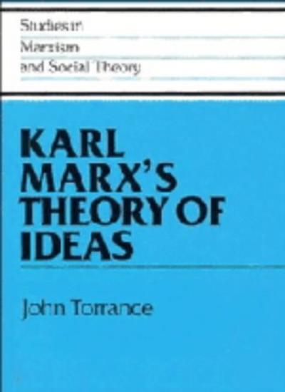 Karl Marx's Theory of Ideas (Studies in Marxism and Social Theory ...