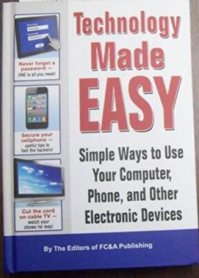 Technology Made Easy - Simple ways to use your computer, phone and other - GOOD 9781935574446| eBay
