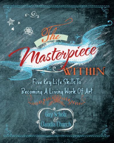Masterpiece Within : Five Key Life Skills to Becoming a Living Work of ...