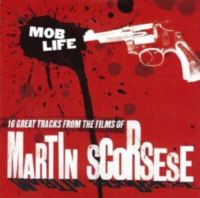 MOB LIFE: UNCUT MUSIC CD, 16 GREAT TRACKS FROM FILMS OF MARTIN SCORSESE ...