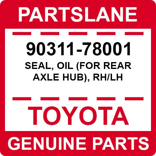 90311-78001 Toyota Seal Oil (for Rear Axle Shaft Rh) 9031178001 Genuine ...