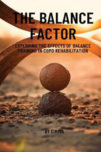 The Balance Factor: Exploring the Effects of Balance Training in COPD ...