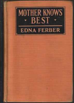 MOTHER KNOWS BEST PHOTOPLAY HARDCOVER BOOK 1927 (VG) EDNA FERBER | eBay