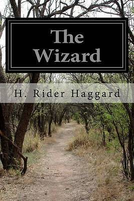 The Wizard by Sir H Rider Haggard (Paperback, 2015) for sale online | eBay