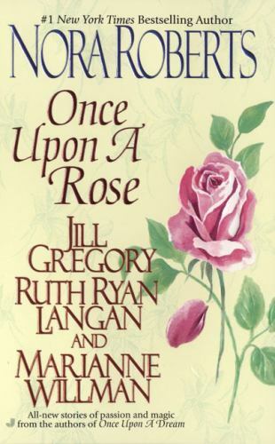 Once Upon a Rose (The Once Upon Series) Nora Roberts, Jill Gregory ...