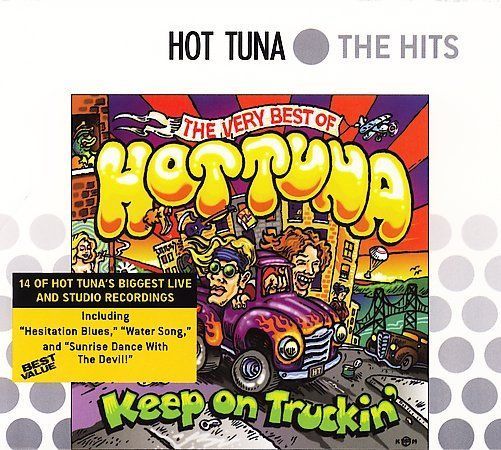 Keep on Truckin': The Very Best of Hot Tuna by Hot Tuna (CD, Jun-2006 ...
