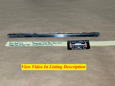60 Cadillac Sdn Deville Flat Top RIGHT REAR DOOR JAM WINDOW SASH ...