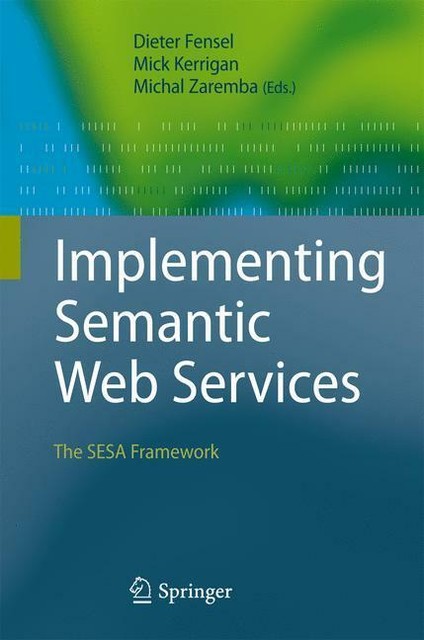 Implementing Semantic Web Services von Dieter Fensel Mick Kerrigan ...