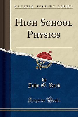 High School Physics (Classic Reprint) by John O. Reed (2015, Trade ...