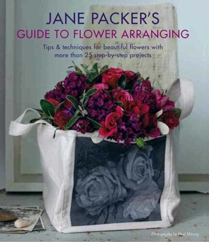 Jane Packer's Guide to Flower Arranging by Jane Packer: New ...