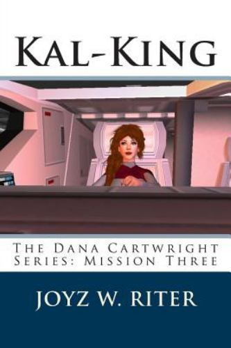 Kal-King : The Dana Cartwright Series: Mission Three by Joyz Riter ...