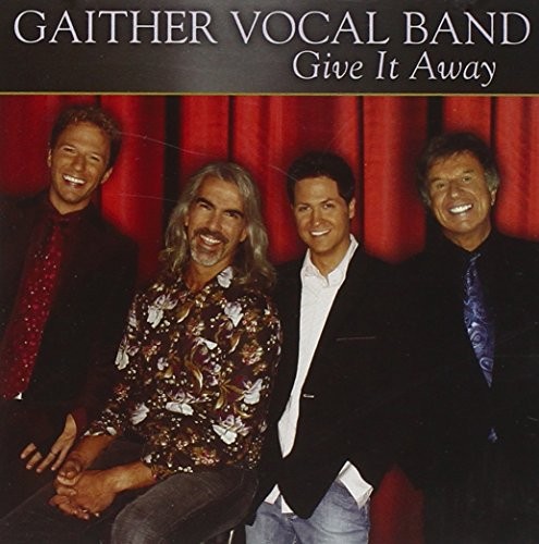 GAITHER VOCAL BAND - Give It Away - CD - **Mint Condition** 61788426482 ...