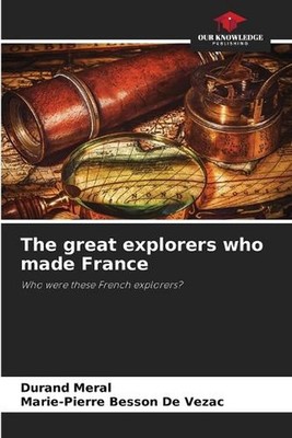 The great explorers who made France by Durand Meral Paperback Book | eBay