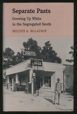 Melton A McLAURIN / Separate Pasts Growing Up White in the Segregated ...