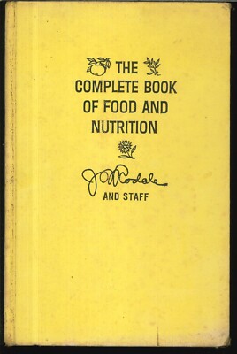 THE COMPLETE BOOK OF FOOD AND NUTRITION 1961 J.1. RODALE AND STAFF ...