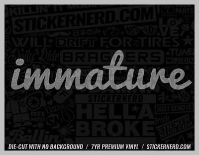 Immature Sticker - Vinyl Car Decals - Funny Decal - JDM KDM Tuner ...