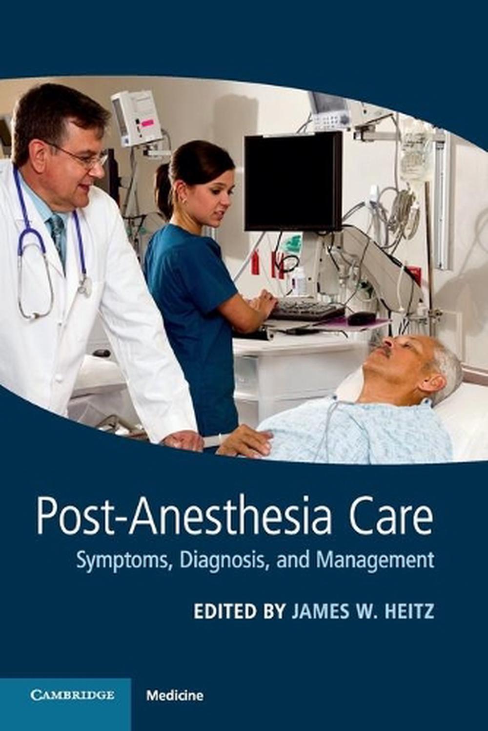 Post-Anesthesia Care: Symptoms, Diagnosis and Management by James W ...