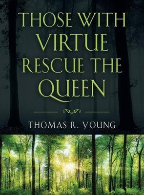 Those With Virtue Rescue The Queen by Thomas R. Young (English ...