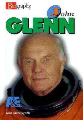 John Glenn (A E Biography) - Library Binding By Streissguth, Thomas ...