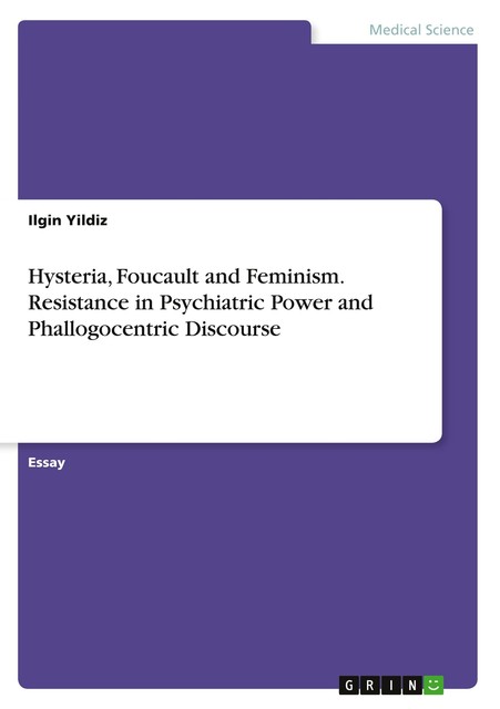 Hysteria, Foucault And Feminism. Resistance in Psychiatric Power And ...