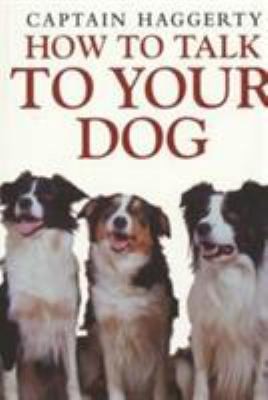 How to Talk to Your Dog by Captain Haggerty | eBay