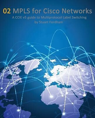 MPLS for Cisco Networks CCIE v5 guide Multiprotocol Label S by Fordham ...