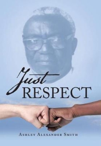 Just Respect by Smith, Ashley Alexander [Hardback] NEUF | eBay