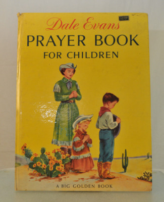 Vintage Dale Evans Prayer Book For Children A Big Golden Book 1956 ...