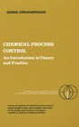 Chemical Process Control: An Introduction to Theory and Practice ...
