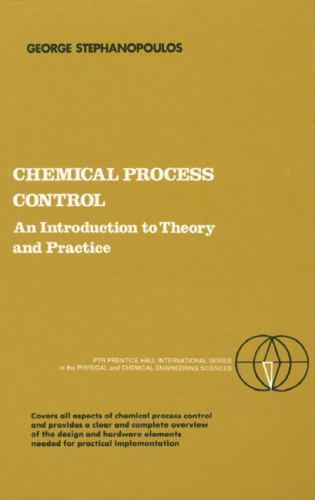 Chemical Process Control: An Introduction to Theory and Practice ...