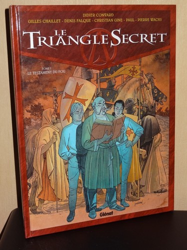LE TRIANGLE SECRET - TOME 1 - LE TESTAMENT DU ROI - Didier Convard ...
