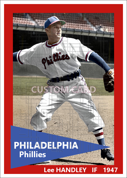 Lee Handley - 1947 Philadelphia Phillies - 2.5 x 3.5 custom card (blank ...