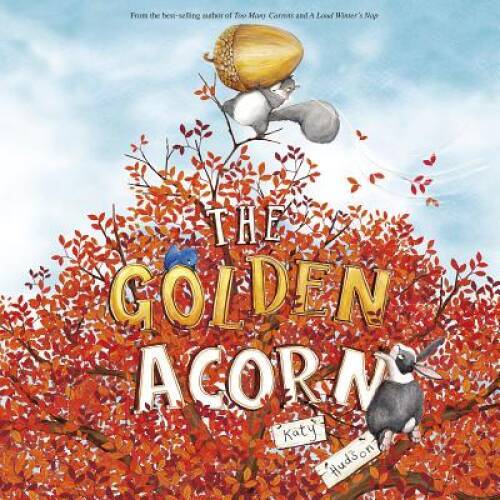 The Golden Acorn - Library Binding By Hudson, Katy - GOOD 9781684460366 ...