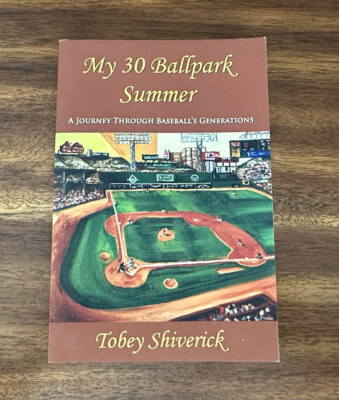 My Thirty Ballpark Summer by Tobey Shiverick (2015, TPB) SIGNED ...