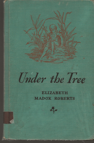 UNDER THE TREE ELIZABETH MADOX ROBERTS 1930 CADMUS BOOKS HC ILLUSTRATED ...