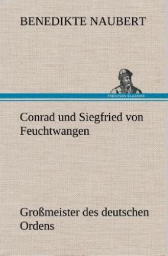Conrad und Siegfried von Feuchtwangen von Benedikte Naubert (2013 ...